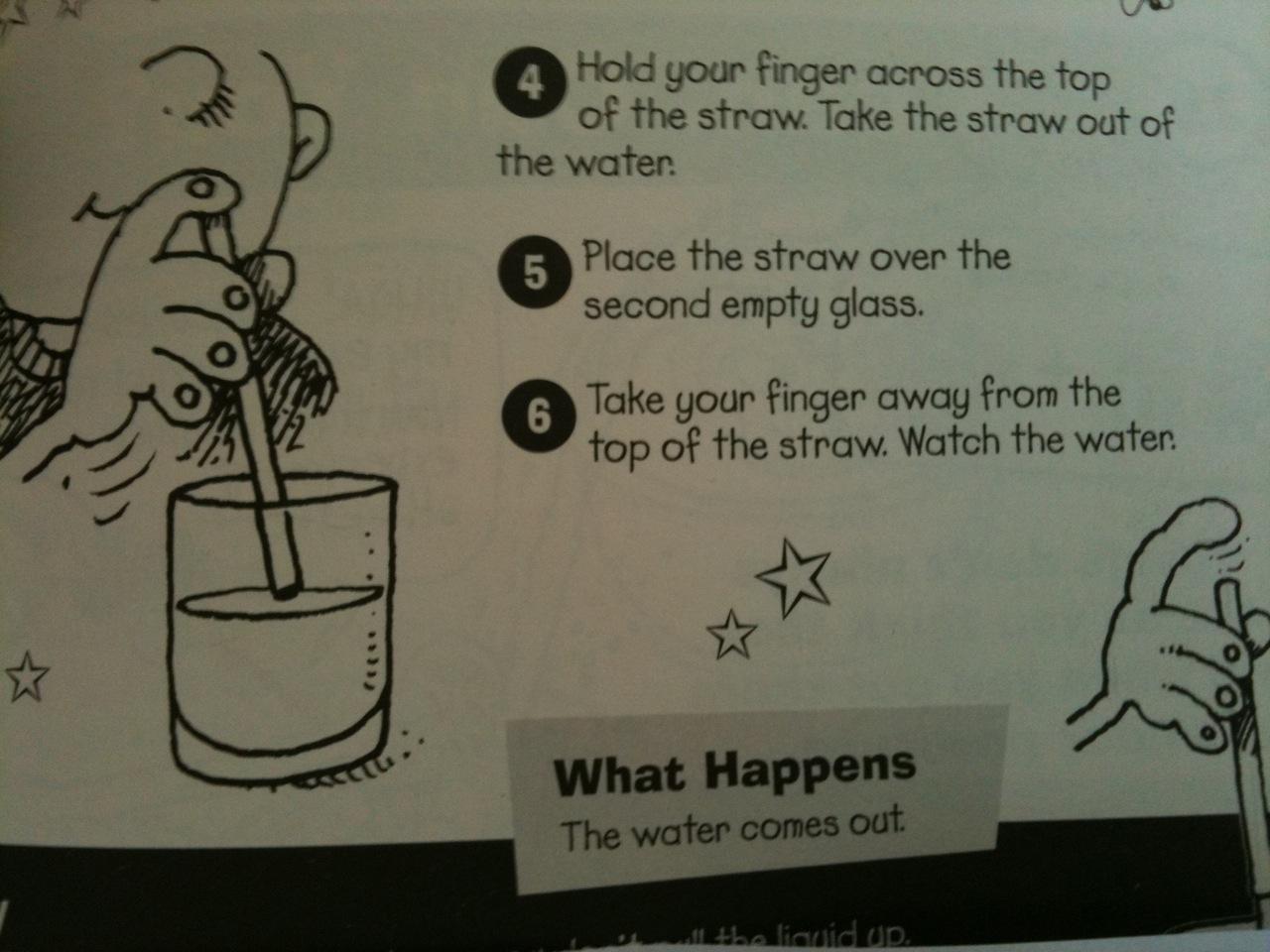 3 Joy 2010: Using a straw to pull liquid up?